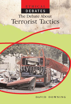 The Debate About Terrorist Tactics | Rosen Publishing