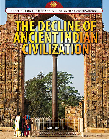 Spotlight on the Rise and Fall of Ancient Civilizations: India | Rosen ...